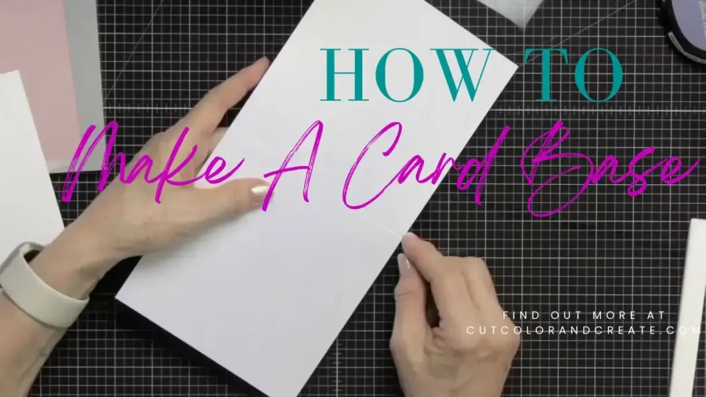 How To Make A Card Base - Cut Color & Create